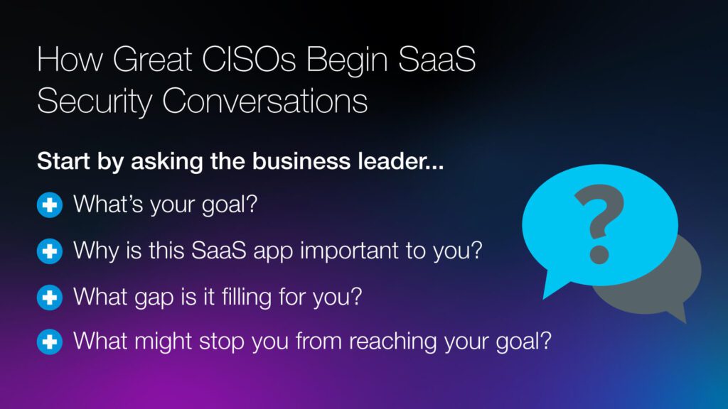 How Great Cisos Make Saas Security A Priority For Business Leaders