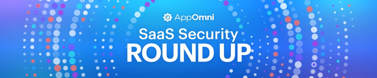 Saas Security Roundup Appomni