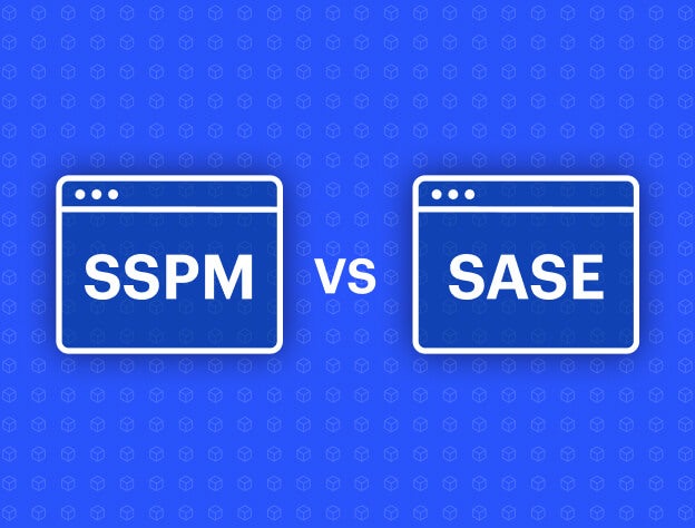 SSPM vs SASE: Why You Need Both for SaaS Security | AppOmni
